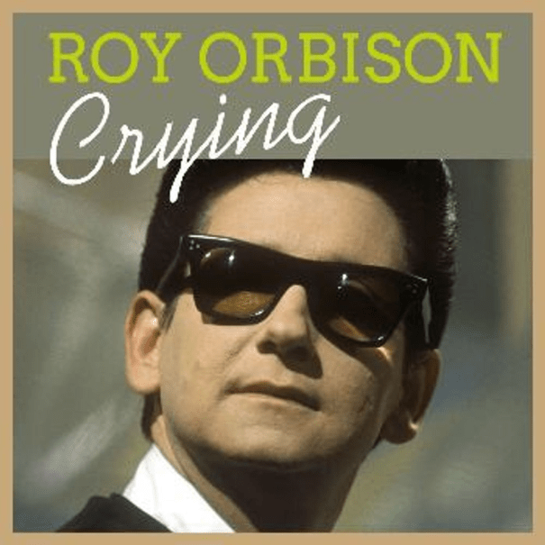 Crying 1961 Roy Orbison Observation Blogger